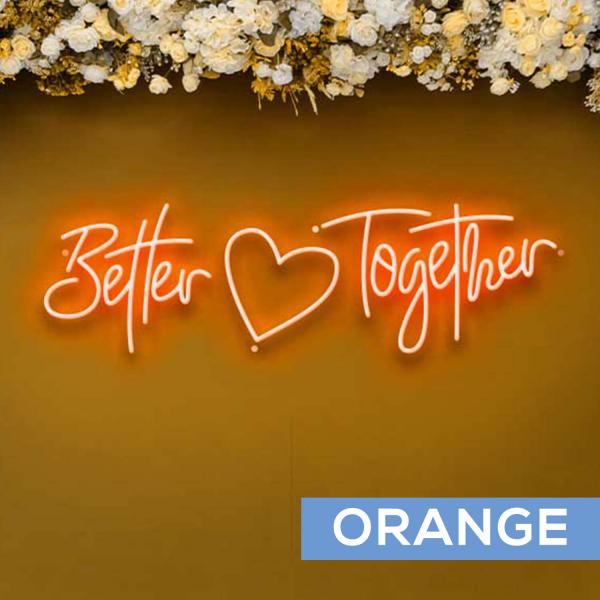 Neon Sign Better Together - Choose your Size and Color!